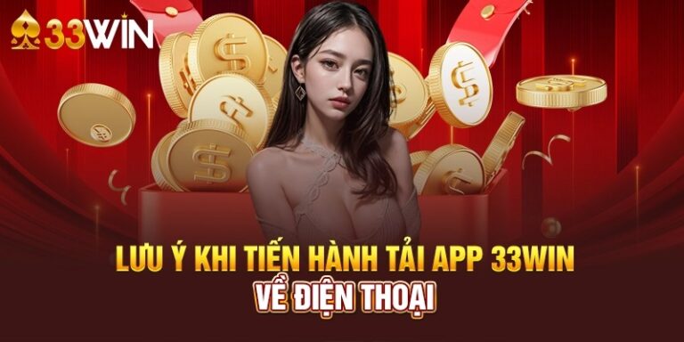 Tải App 33win Siêu Đơn Giản, Nhanh Chóng Trong 3 Bước